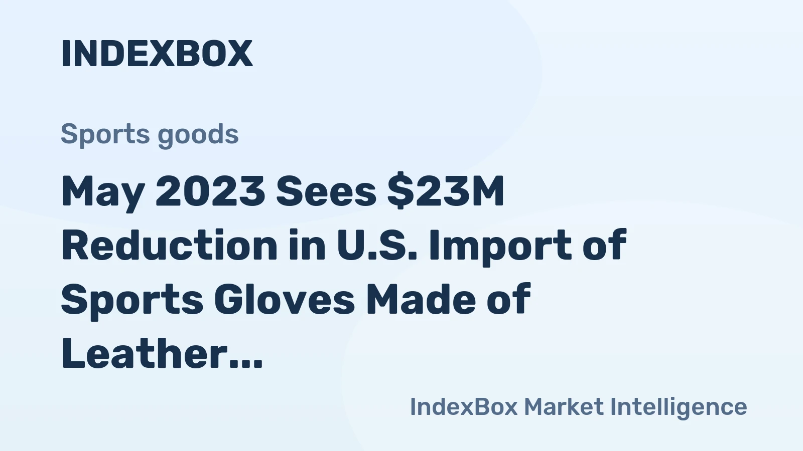 May 2023 Sees $23M Reduction in U.S. Import of Sports Gloves Made of Leather