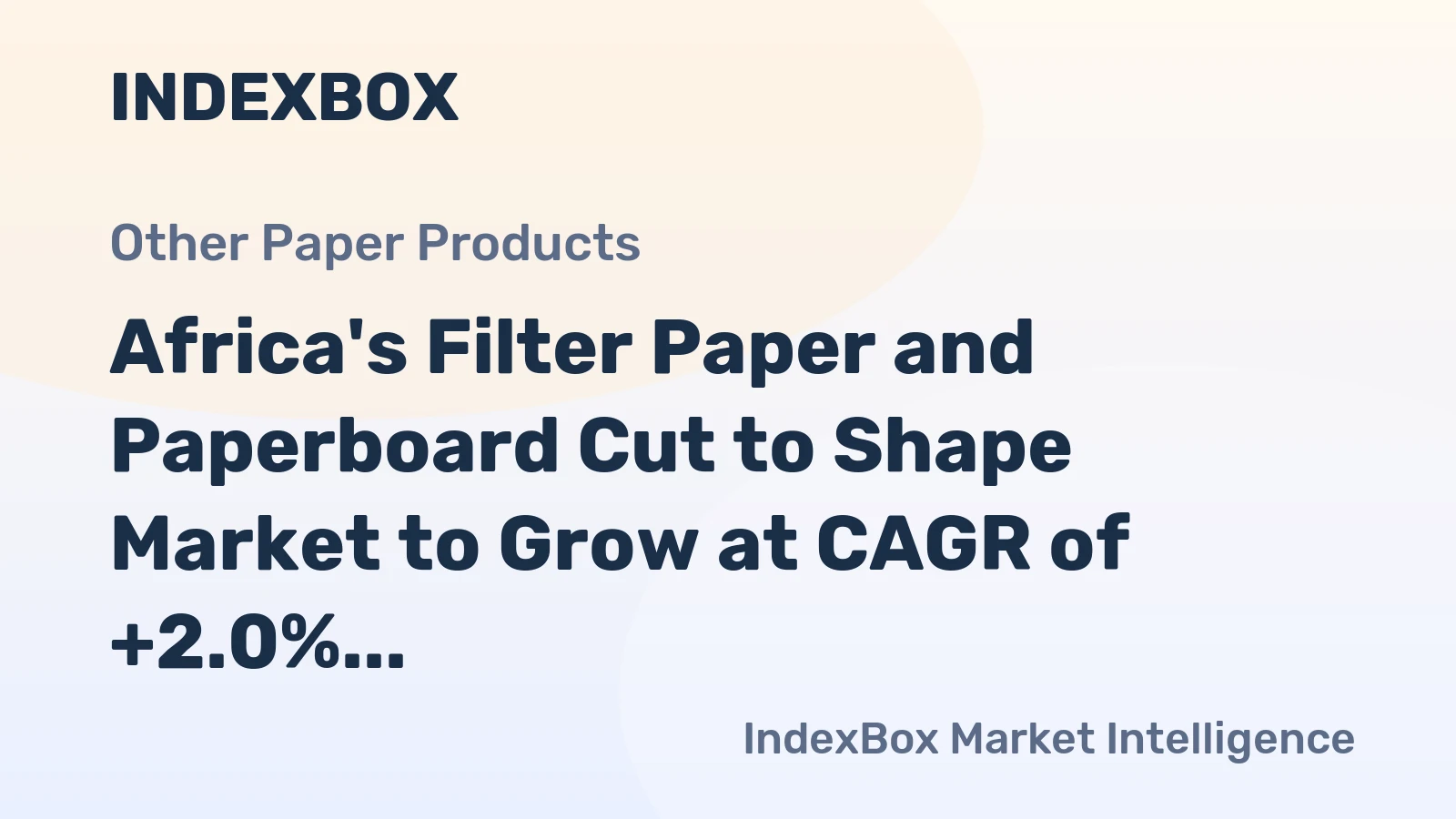 Africa's Filter Paper and Paperboard Cut to Shape Market to Grow at CAGR of +2.0% over Next Decade