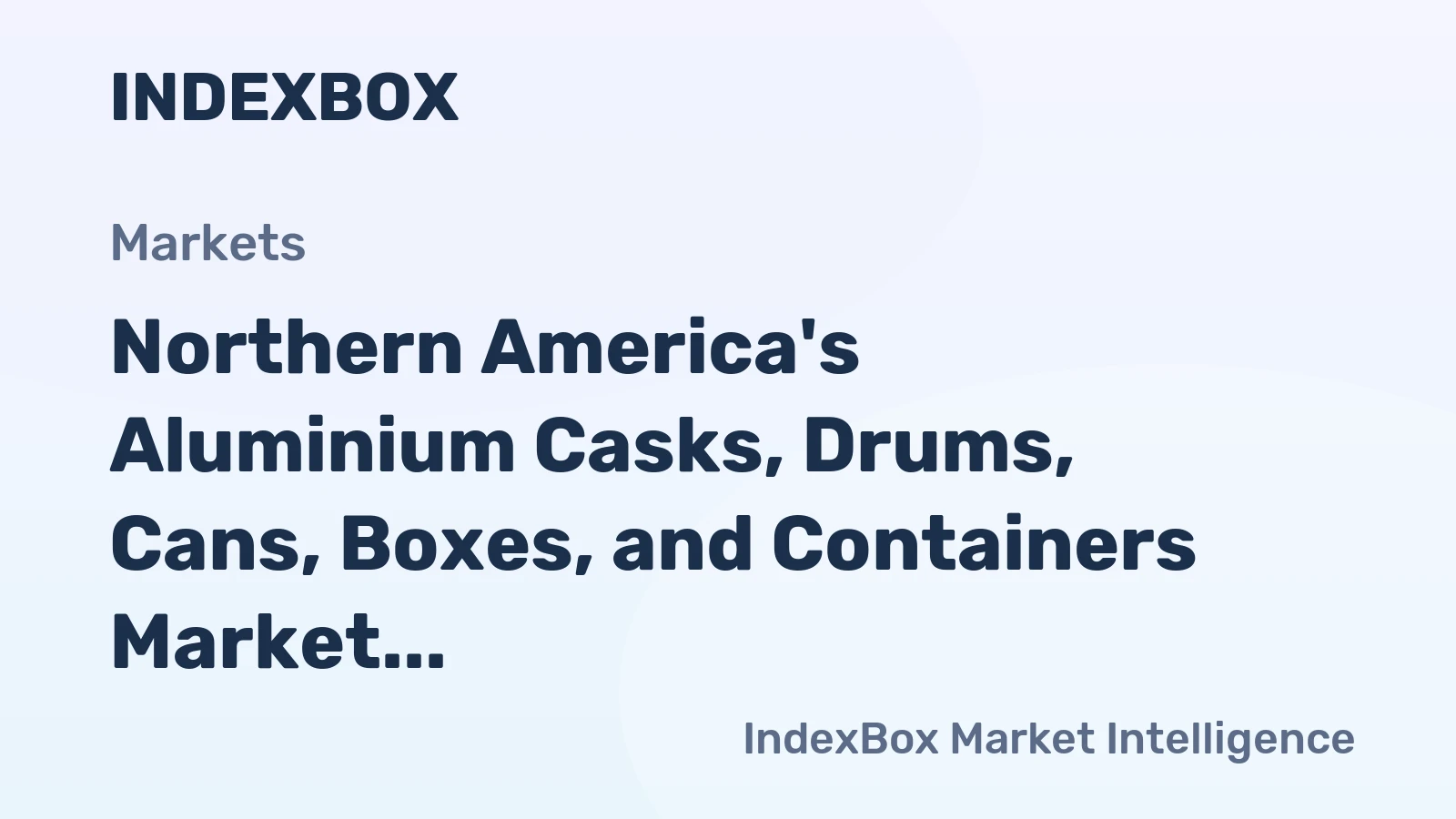 Northern America's Aluminium Casks, Drums, Cans, Boxes, and Containers Market to Reach 59B Units and $332.1B by 2035