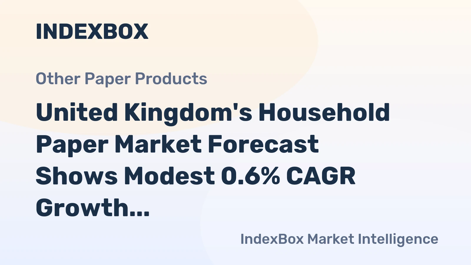 United Kingdom's Household Paper Market Forecast Shows Modest 0.6% CAGR Growth