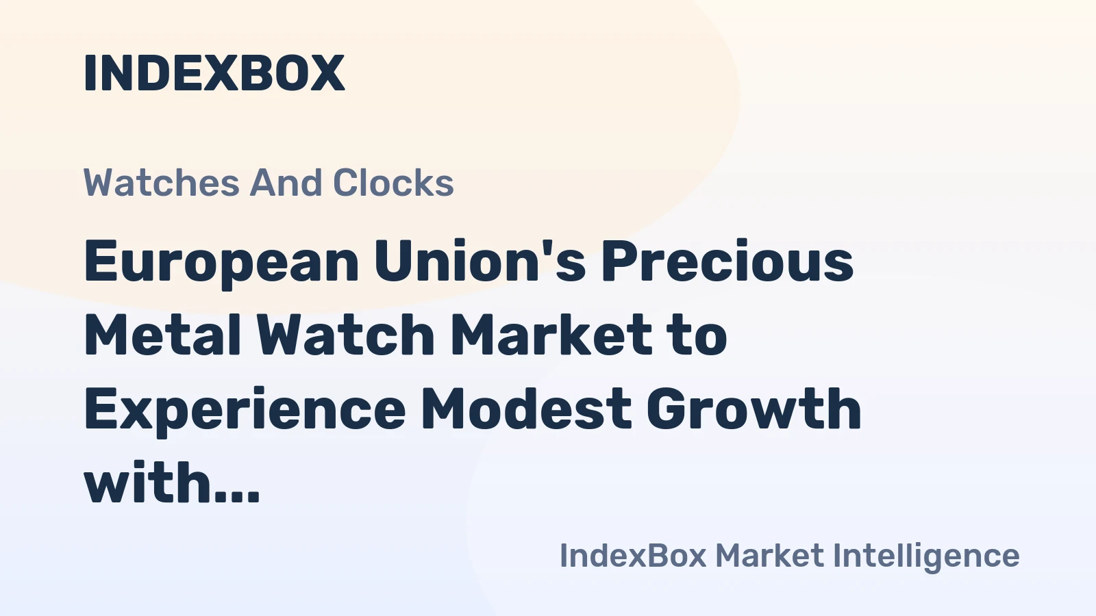 European Union's Precious Metal Watch Market to Experience Modest Growth with CAGR of +2.7%