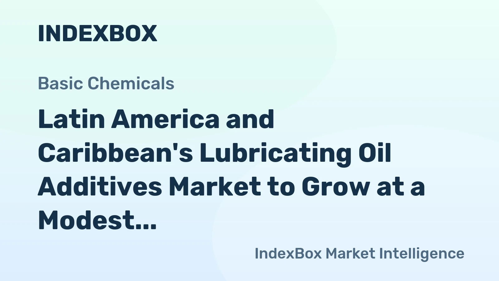 Latin America and Caribbean's Lubricating Oil Additives Market to Grow at a Modest 0.2% CAGR Through 2035