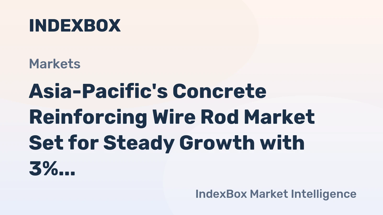 Asia-Pacific's Concrete Reinforcing Wire Rod Market Set for Steady Growth with 3% CAGR in Value