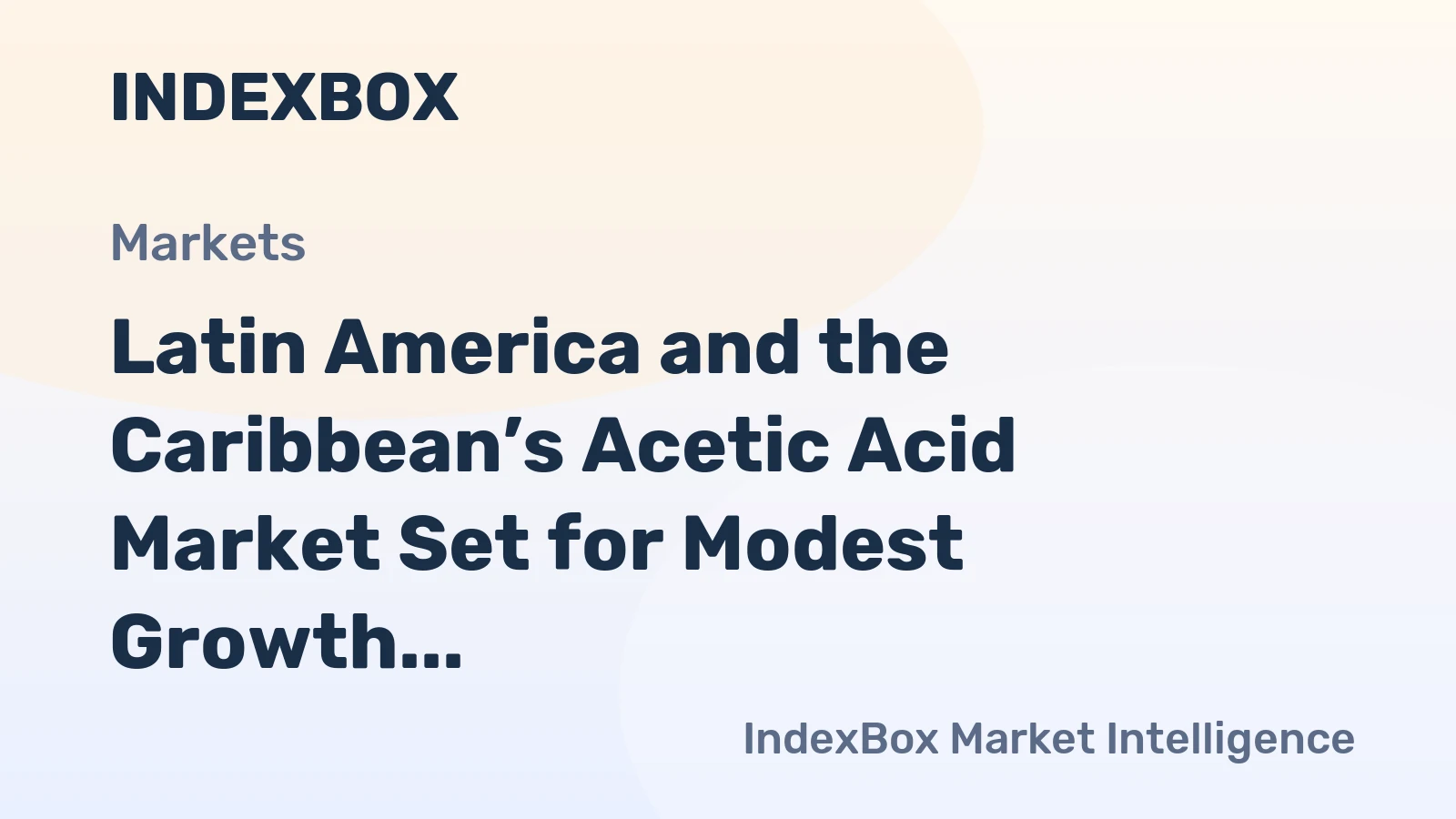 Latin America and the Caribbean’s Acetic Acid Market Set for Modest Growth to 483K Tons and $320M