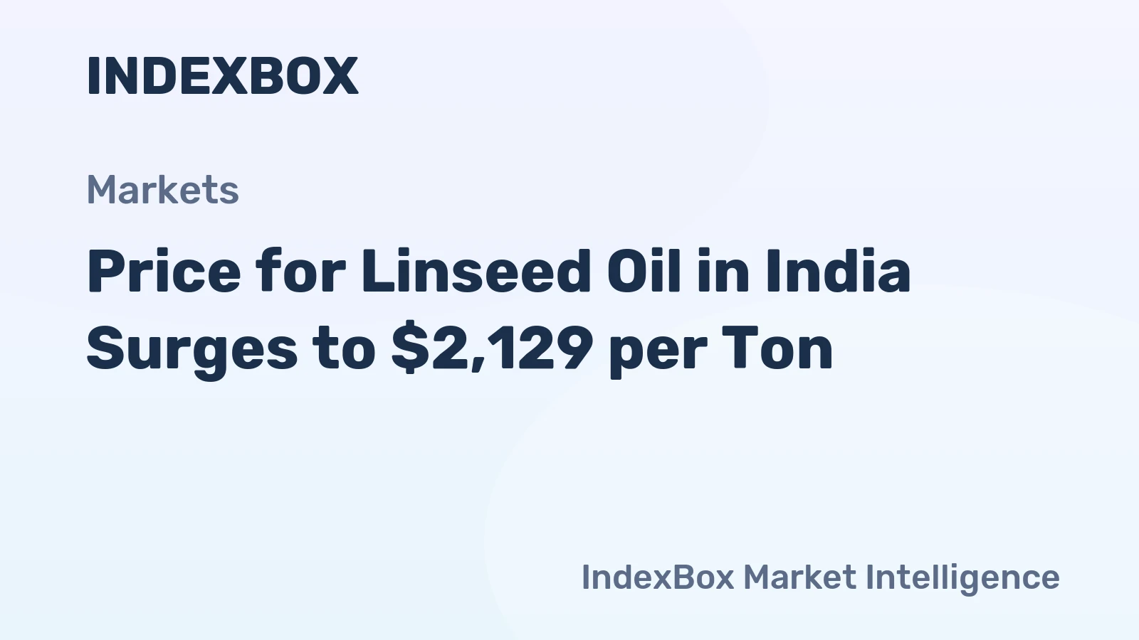 Price for Linseed Oil in India Surges to $2,129 per Ton