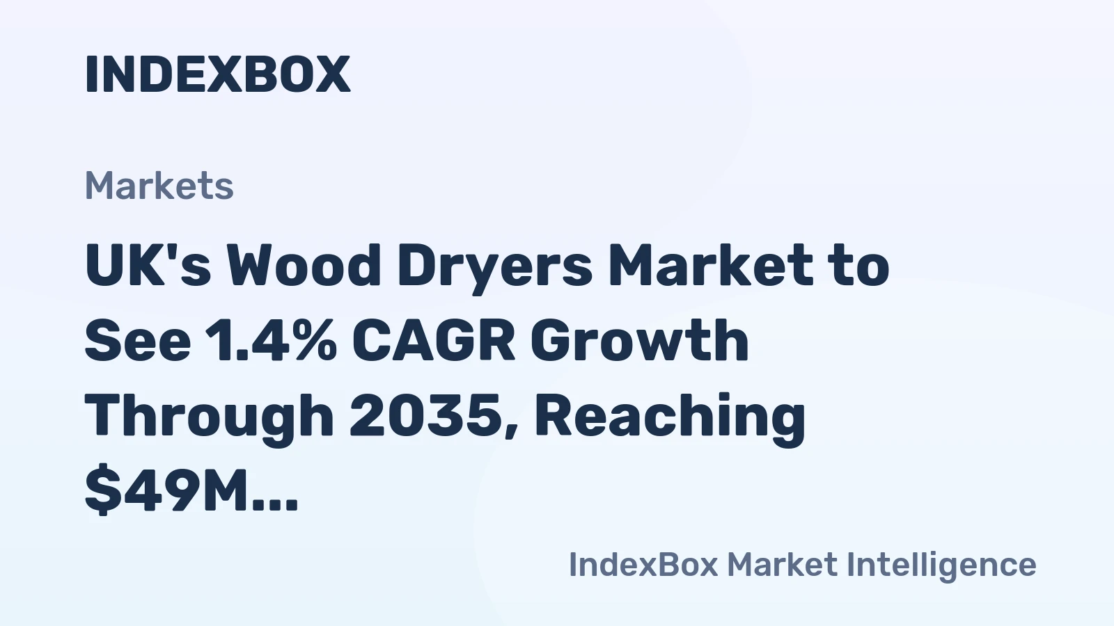 UK's Wood Dryers Market to See 1.4% CAGR Growth Through 2035, Reaching $49M Value