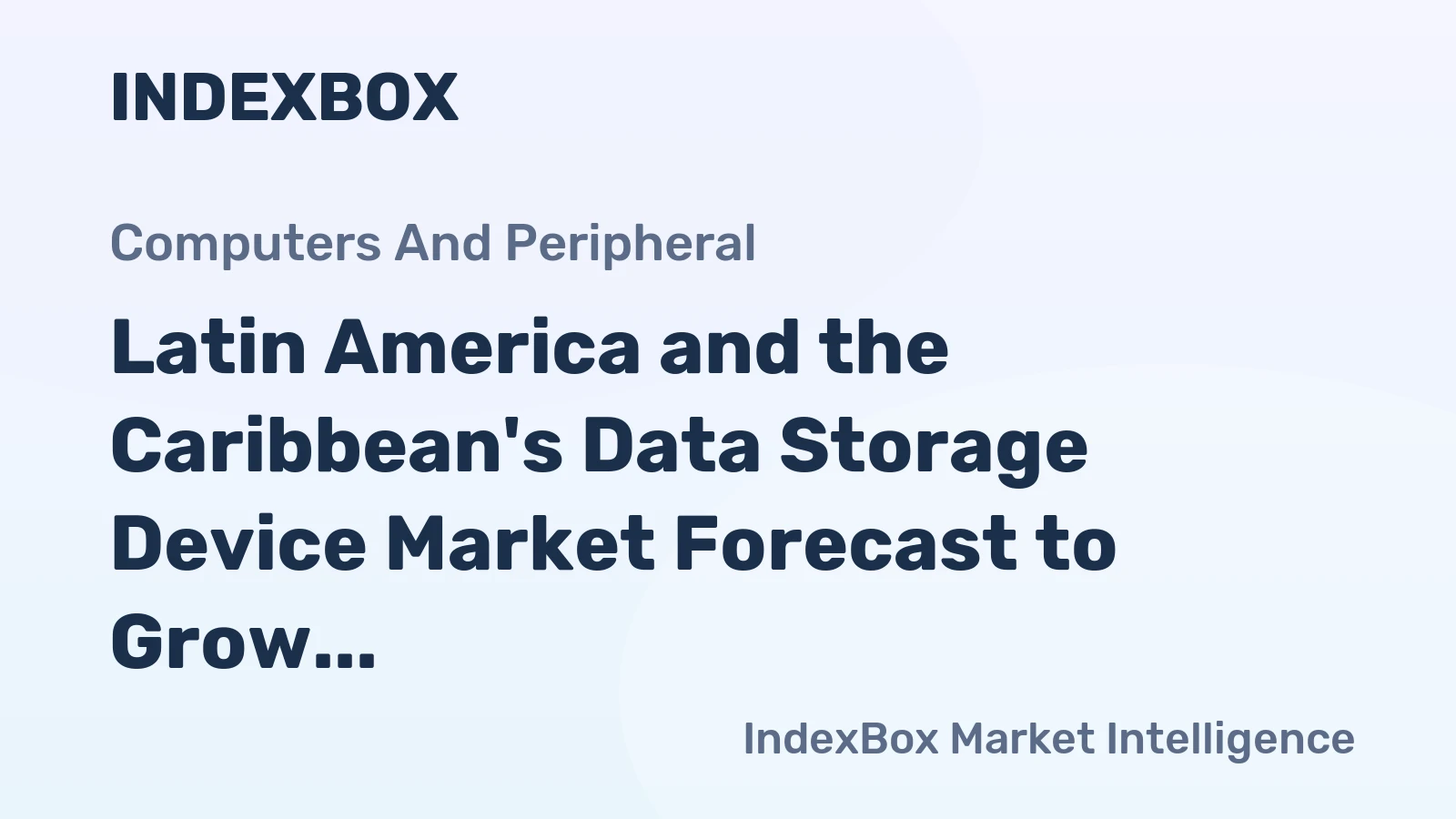 Latin America and the Caribbean's Data Storage Device Market Forecast to Grow with a 5.1% CAGR in Value