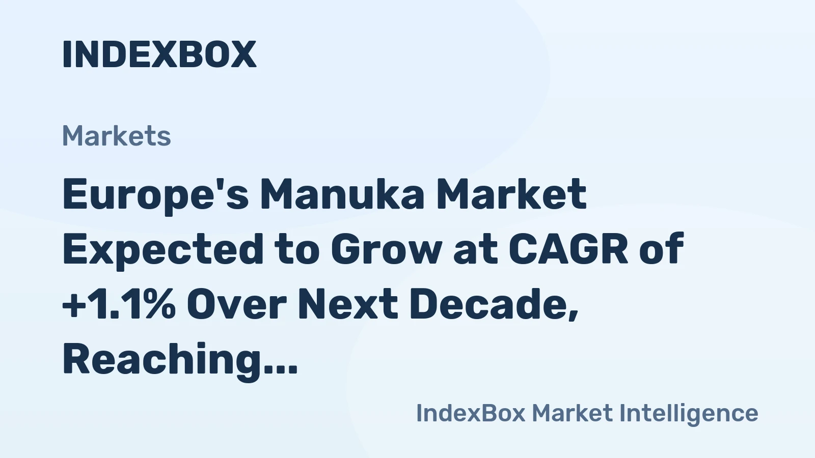 Europe's Manuka Market Expected to Grow at CAGR of +1.1% Over Next Decade, Reaching 633K Tons by 2035