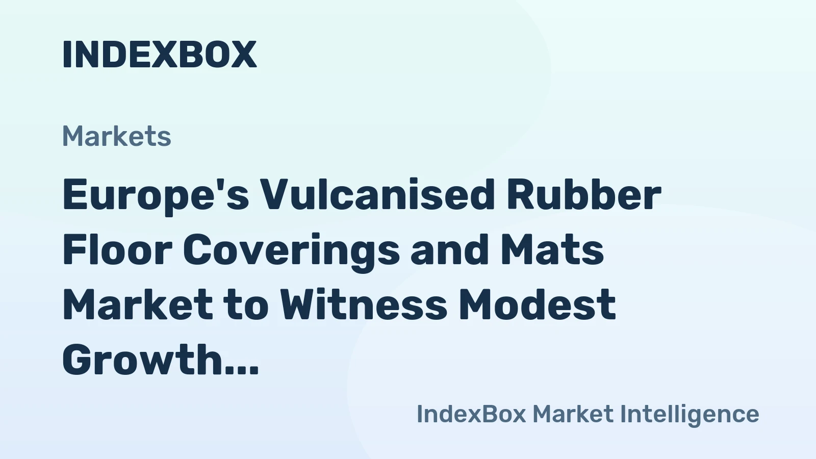 Europe's Vulcanised Rubber Floor Coverings and Mats Market to Witness Modest Growth with +0.6% CAGR through 2035