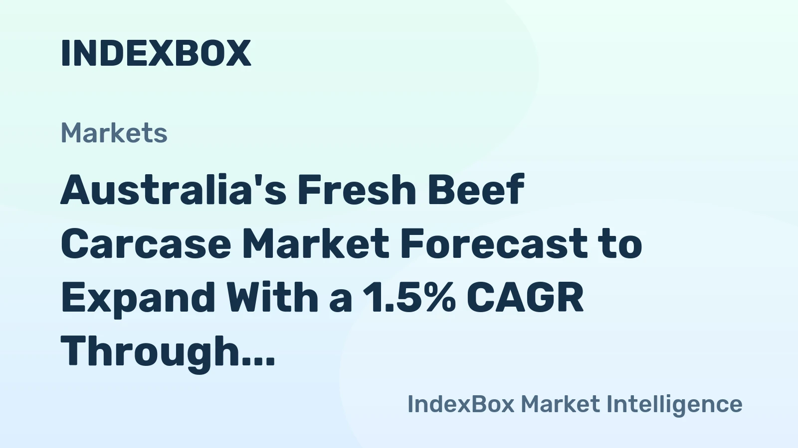 Australia's Fresh Beef Carcase Market Forecast to Expand With a 1.5% CAGR Through 2035