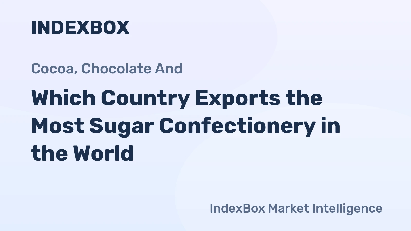 Which Country Exports the Most Sugar Confectionery in the World?