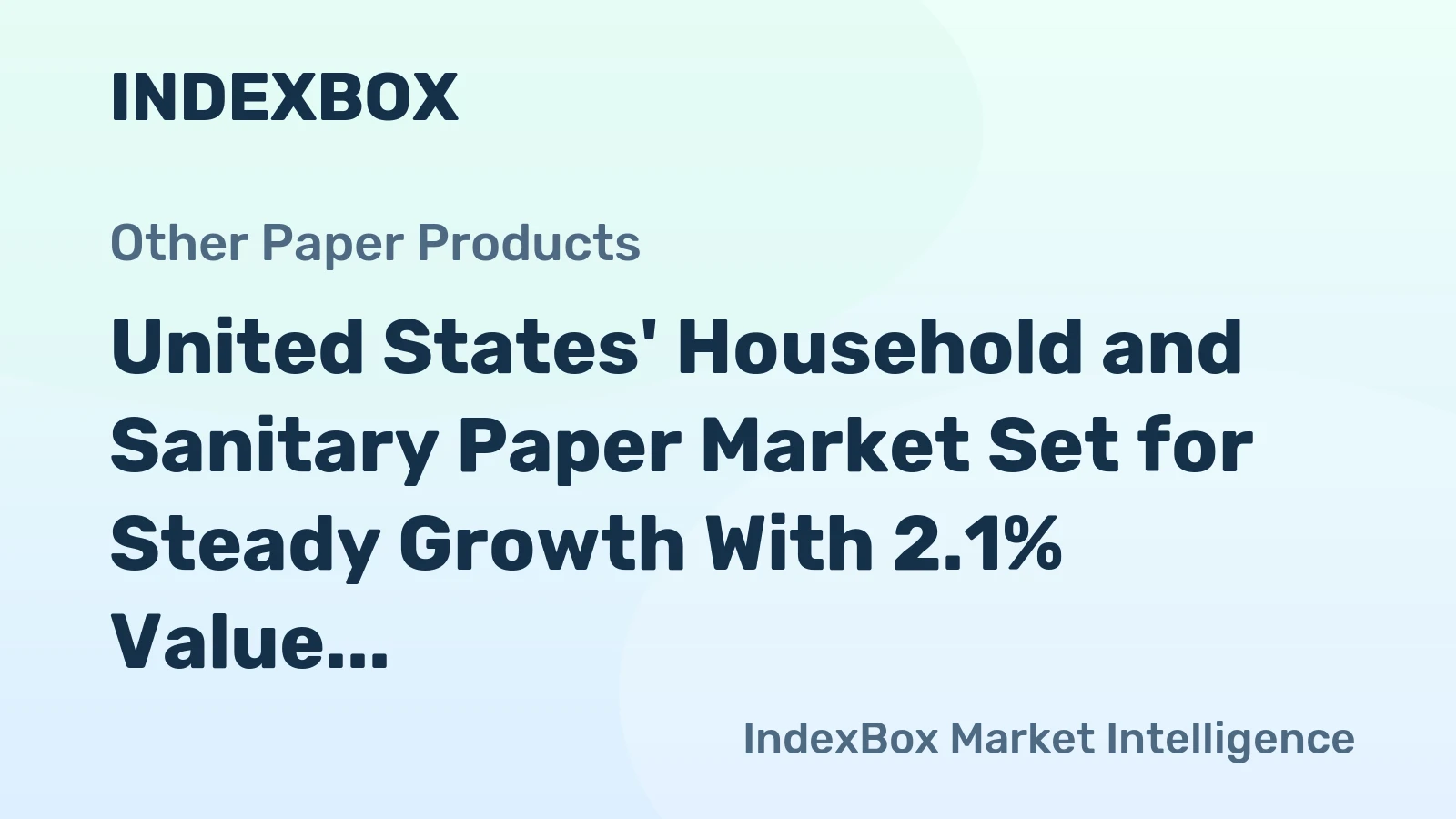 United States' Household and Sanitary Paper Market Set for Steady Growth With 2.1% Value CAGR Through 2035
