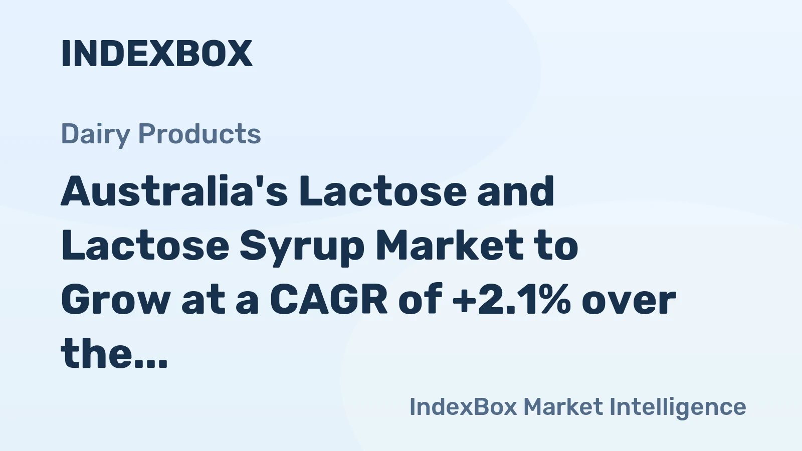 Australia's Lactose and Lactose Syrup Market to Grow at a CAGR of +2.1% over the Next Decade
