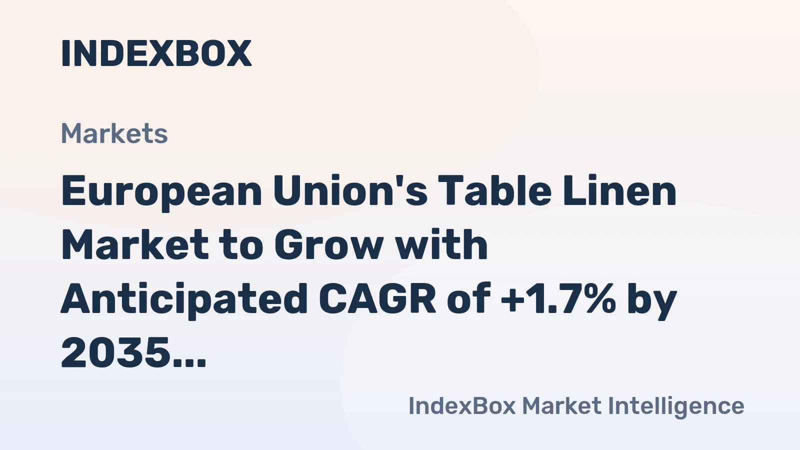 European Union's Table Linen Market to Grow with Anticipated CAGR of +1.7% by 2035