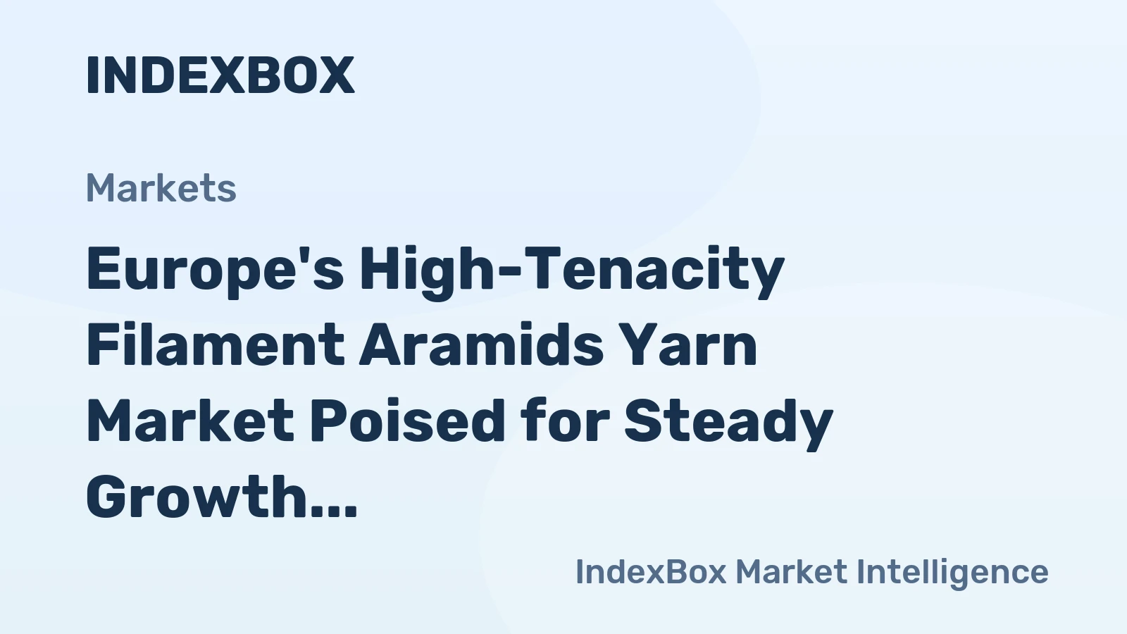 Europe's High-Tenacity Filament Aramids Yarn Market Poised for Steady Growth With a 2.9% CAGR in Value