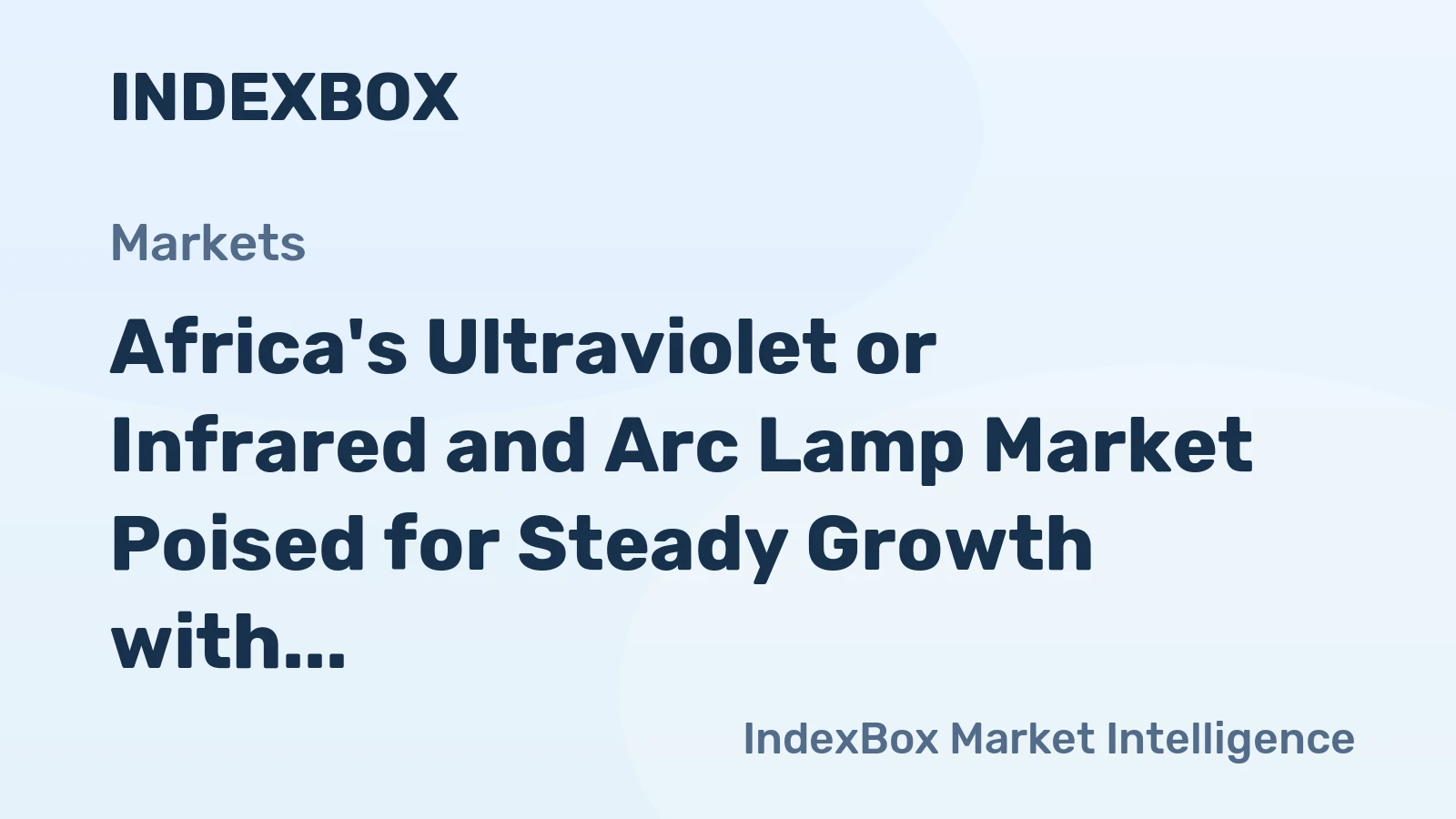 Africa's Ultraviolet or Infrared and Arc Lamp Market Poised for Steady Growth with +1.3% Volume CAGR