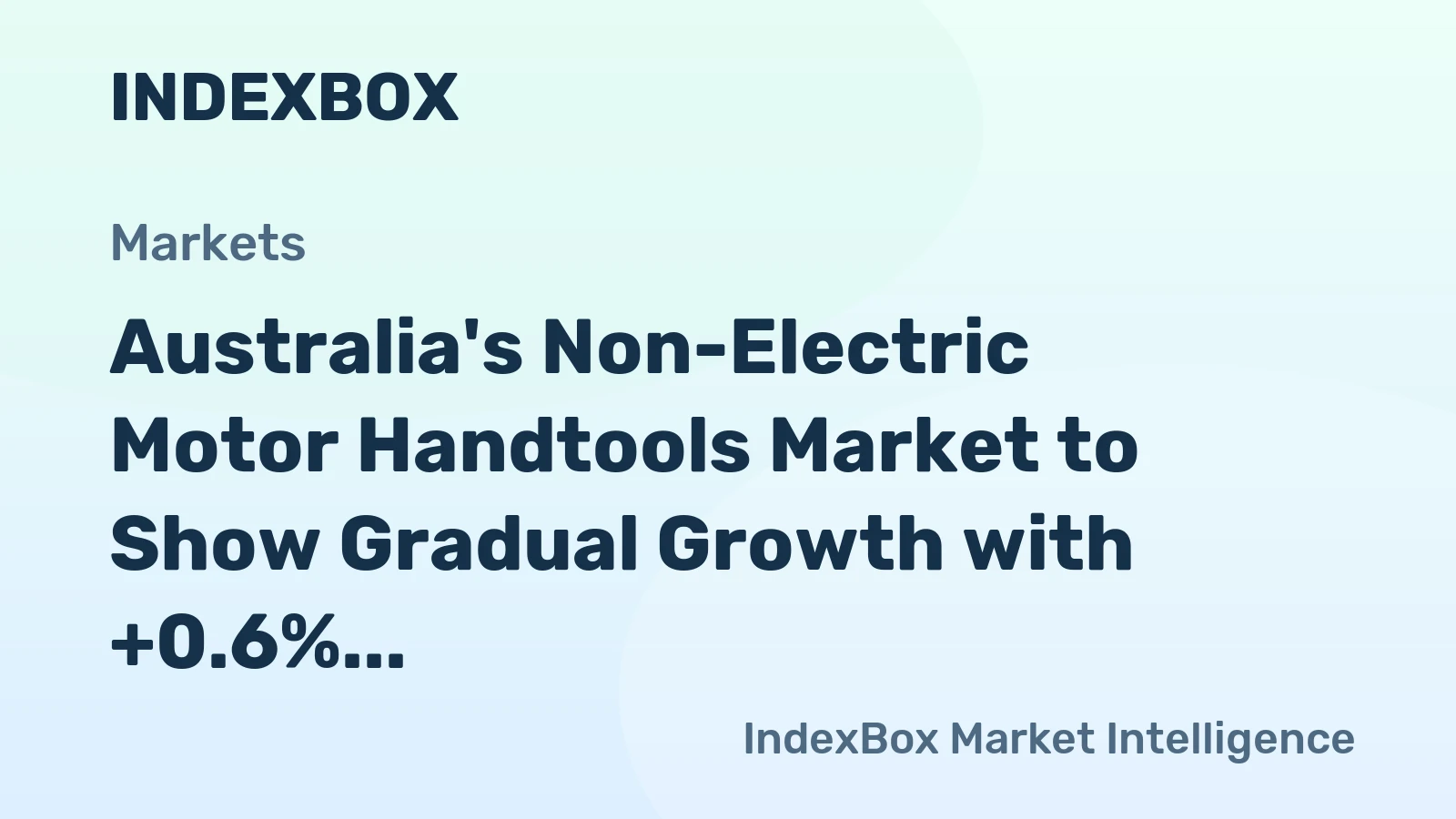 Australia's Non-Electric Motor Handtools Market to Show Gradual Growth with +0.6% CAGR from 2024 to 2035