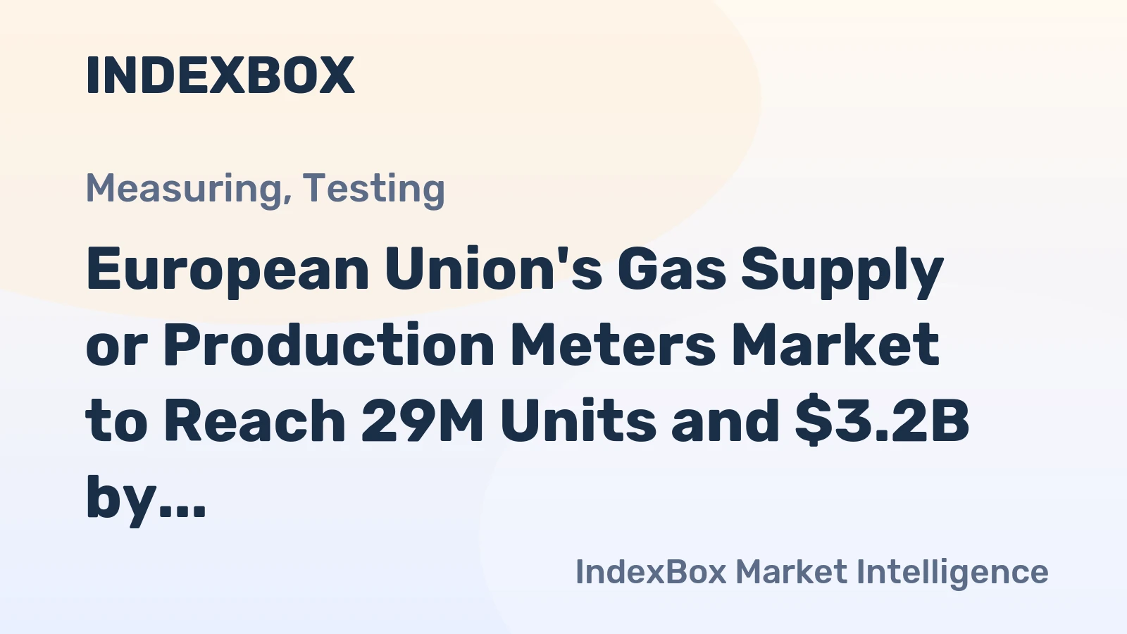 European Union's Gas Supply or Production Meters Market to Reach 29M Units and $3.2B by 2035
