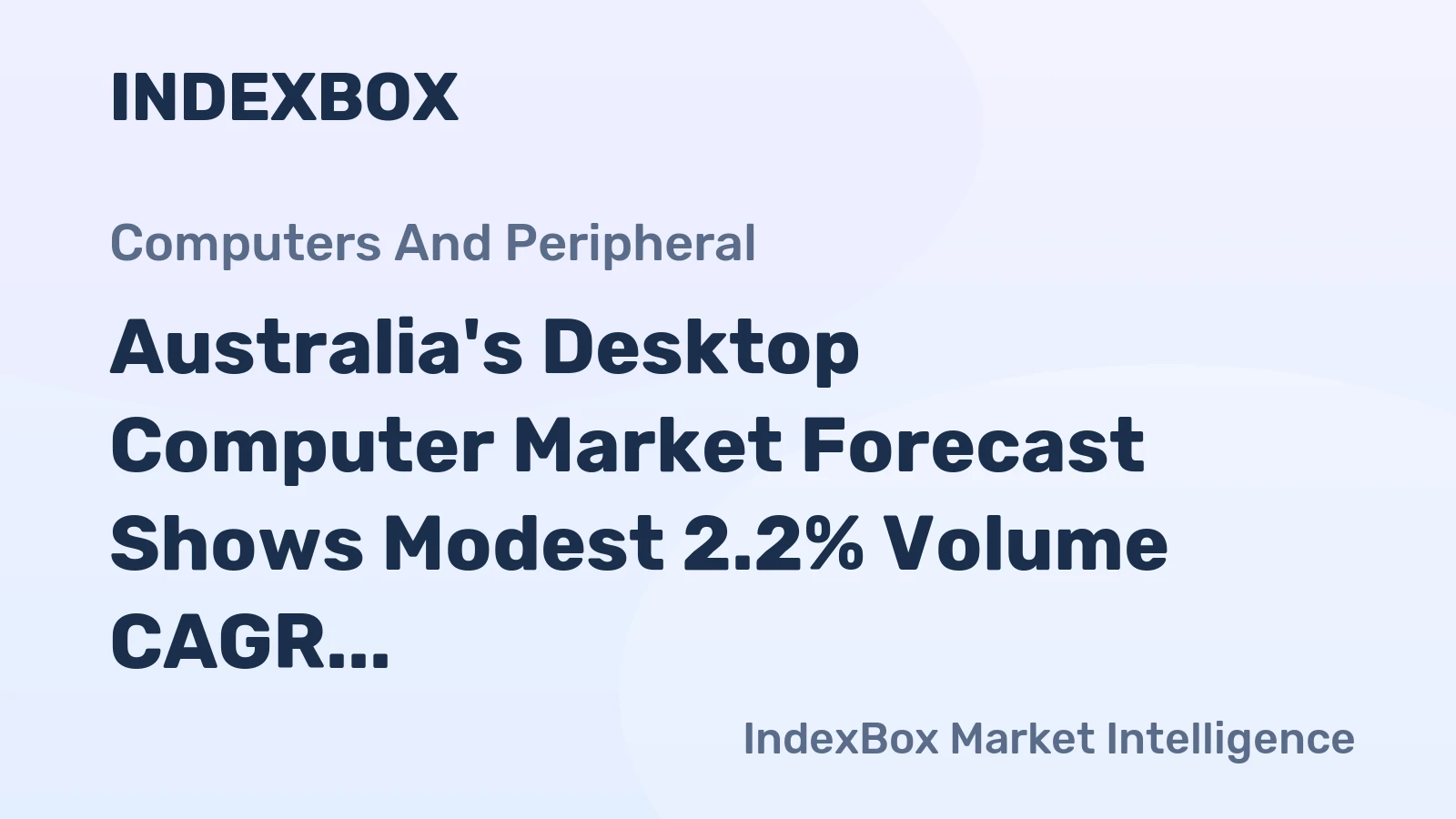Australia's Desktop Computer Market Forecast Shows Modest 2.2% Volume CAGR Growth Through 2035