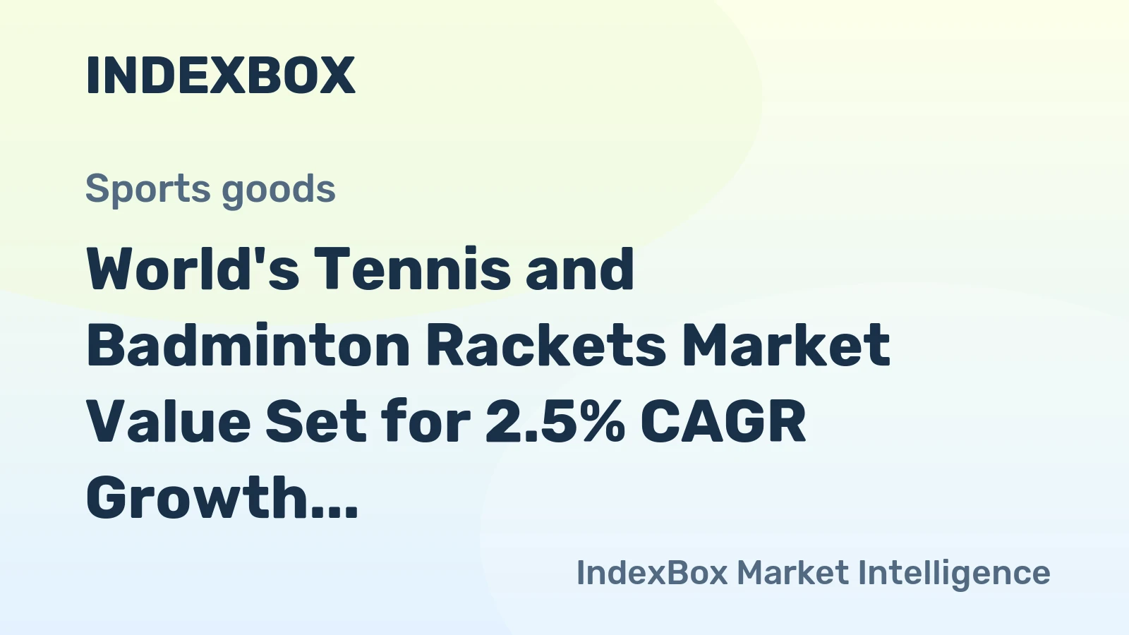 World's Tennis and Badminton Rackets Market Value Set for 2.5% CAGR Growth Through 2035