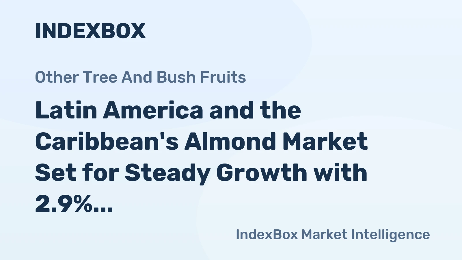Latin America and the Caribbean's Almond Market Set for Steady Growth with 2.9% CAGR Through 2035
