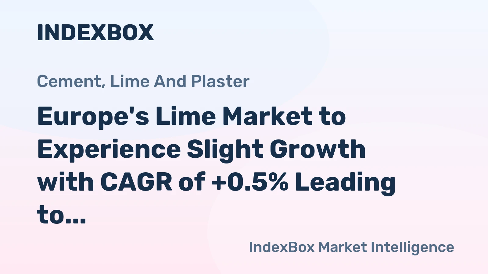 Europe's Lime Market to Experience Slight Growth with CAGR of +0.5% Leading to $9B Value by 2035