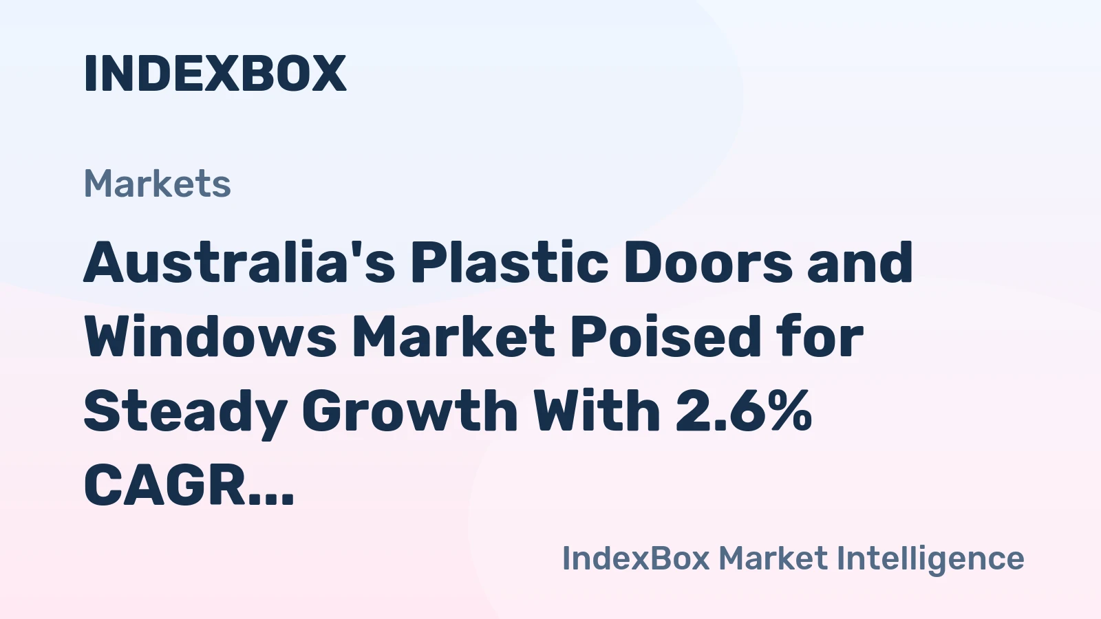 Australia's Plastic Doors and Windows Market Poised for Steady Growth With 2.6% CAGR in Value Through 2035