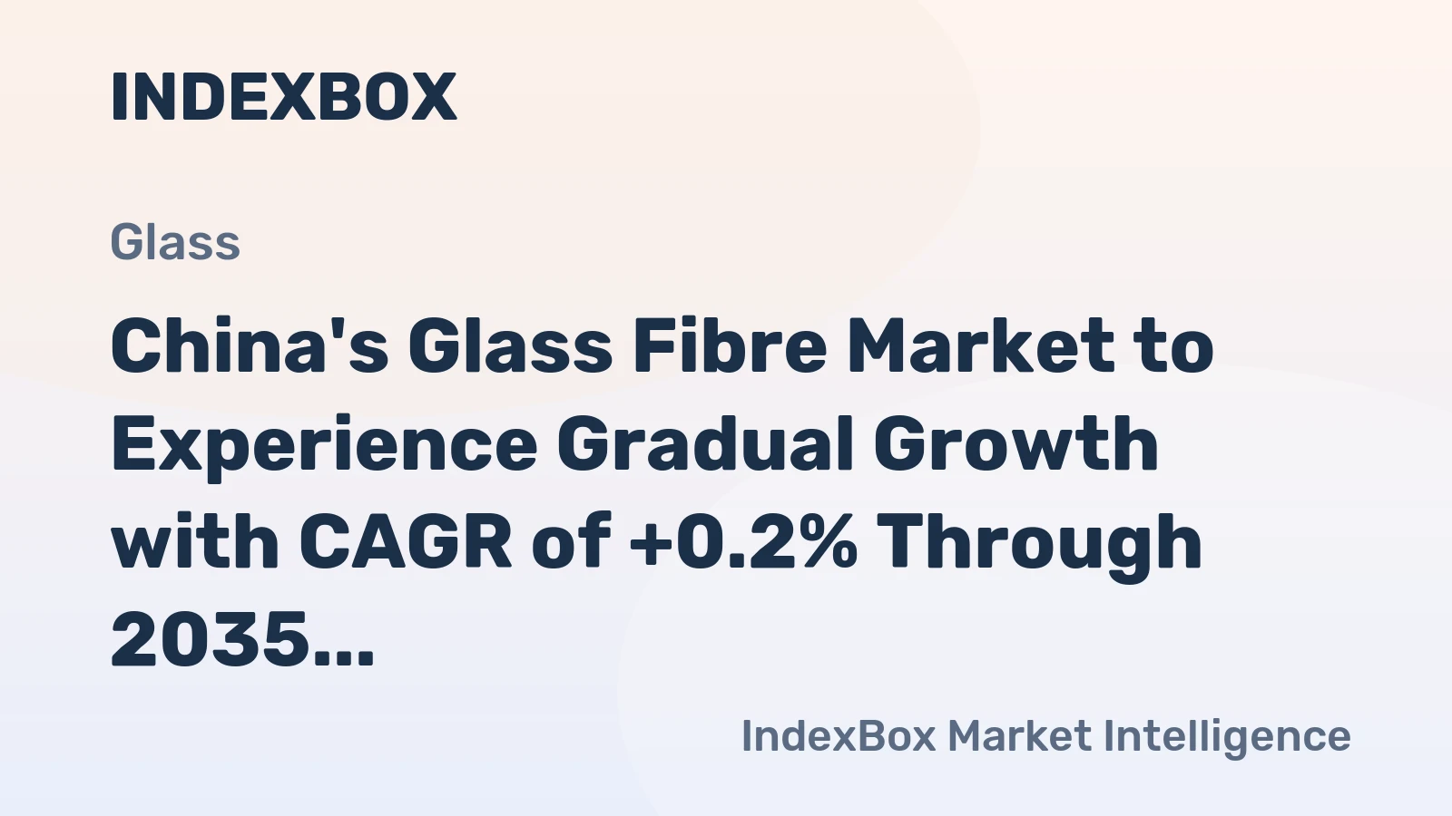 China's Glass Fibre Market to Experience Gradual Growth with CAGR of +0.2% Through 2035
