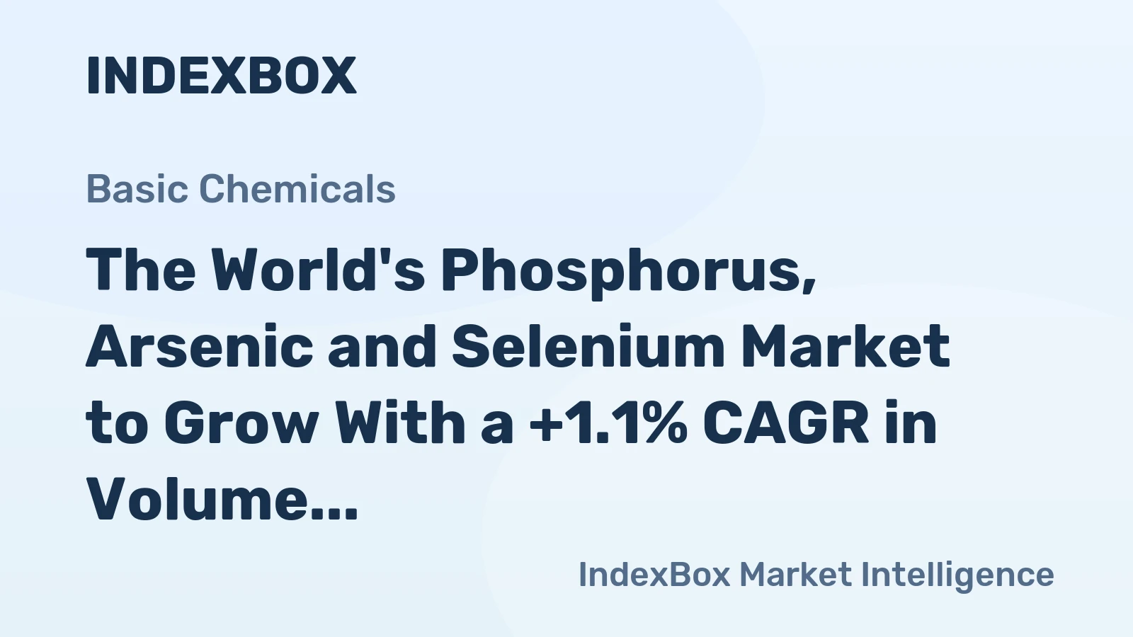 The World's Phosphorus, Arsenic and Selenium Market to Grow With a +1.1% CAGR in Volume