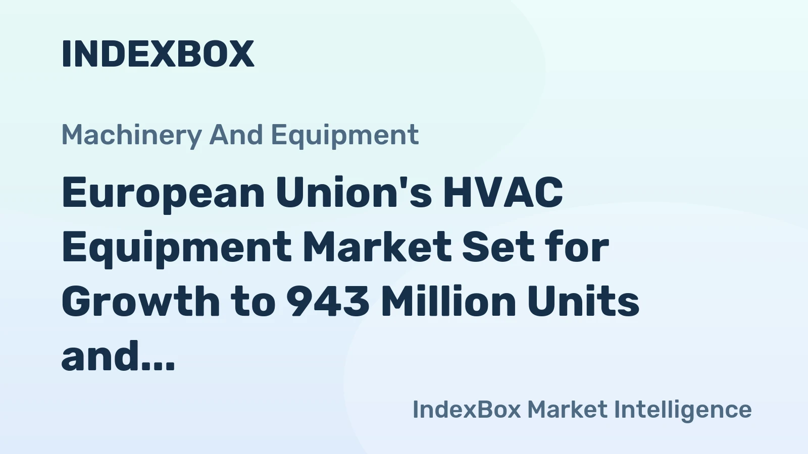European Union's HVAC Equipment Market Set for Growth to 943 Million Units and $71.5 Billion