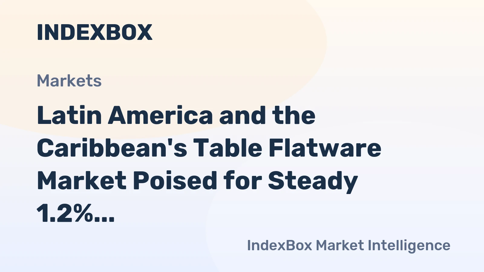 Latin America and the Caribbean's Table Flatware Market Poised for Steady 1.2% CAGR Growth Through 2035