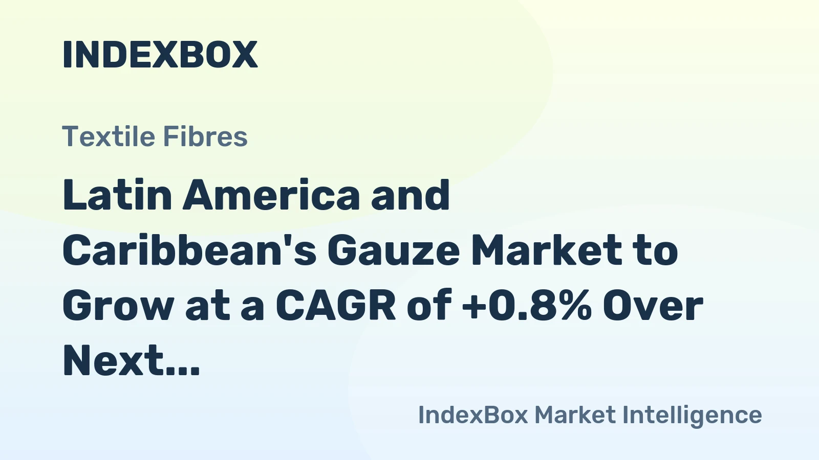 Latin America and Caribbean's Gauze Market to Grow at a CAGR of +0.8% Over Next Decade