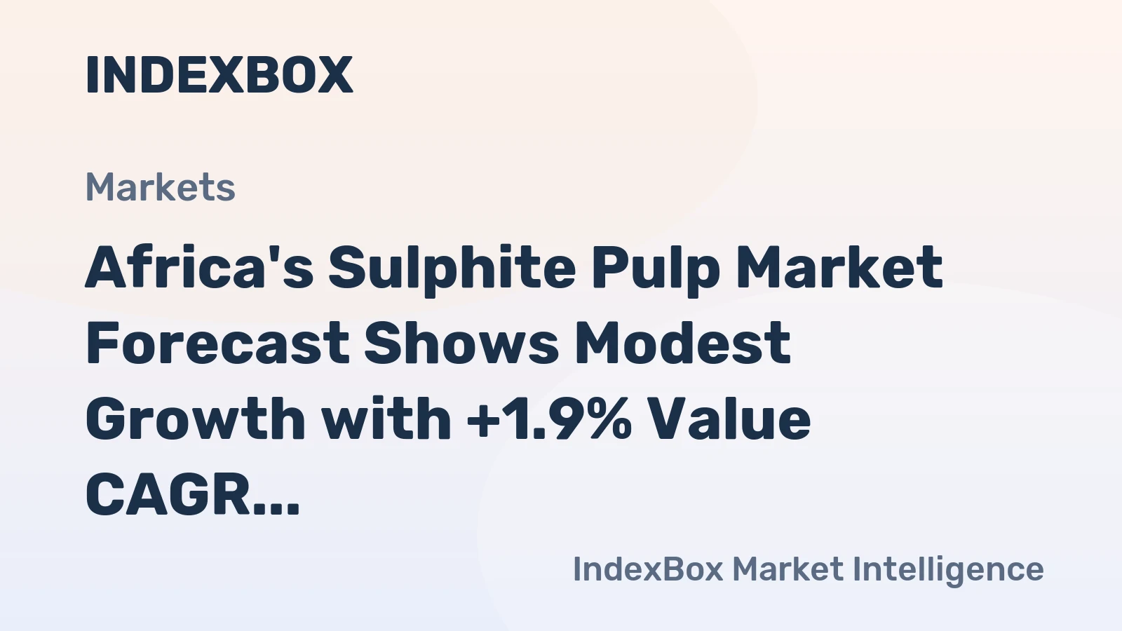 Africa's Sulphite Pulp Market Forecast Shows Modest Growth with +1.9% Value CAGR Through 2035