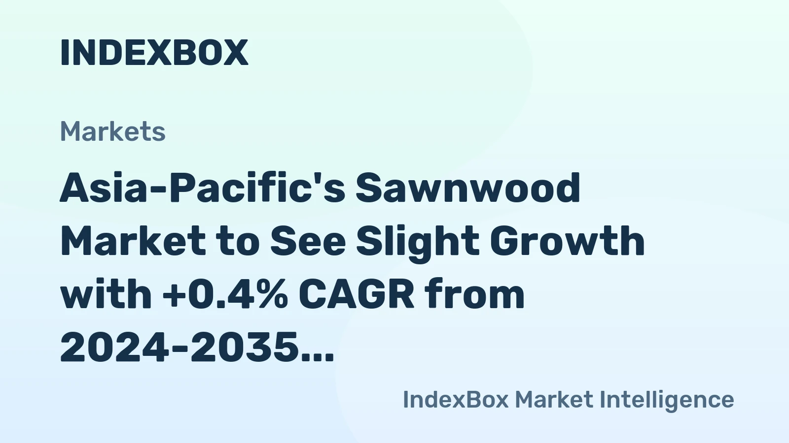 Asia-Pacific's Sawnwood Market to See Slight Growth with +0.4% CAGR from 2024-2035