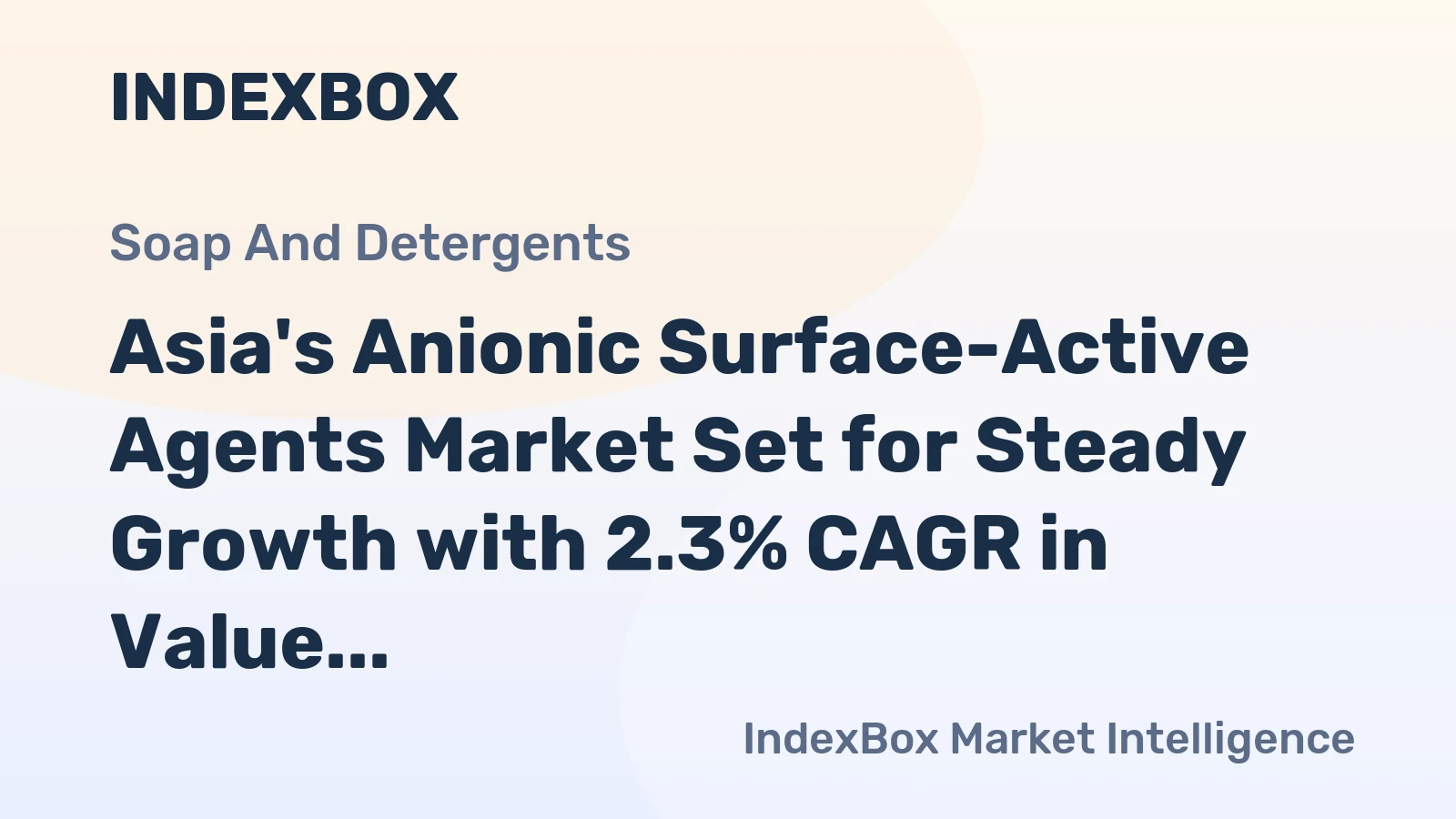 Asia's Anionic Surface-Active Agents Market Set for Steady Growth with 2.3% CAGR in Value