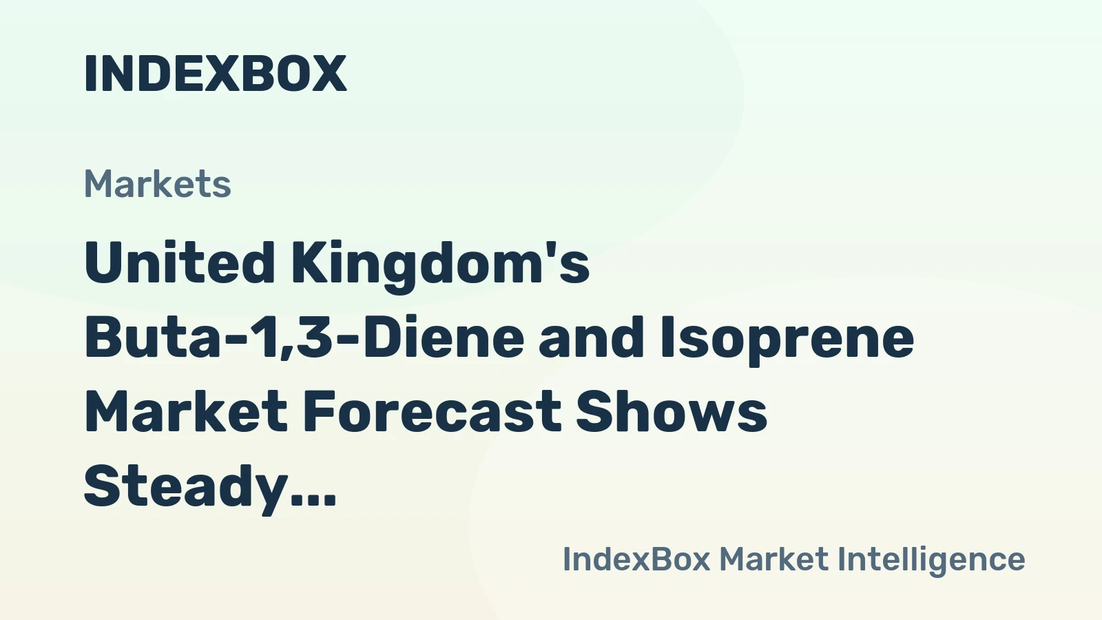United Kingdom's Buta-1,3-Diene and Isoprene Market Forecast Shows Steady Growth with a 1.2% CAGR