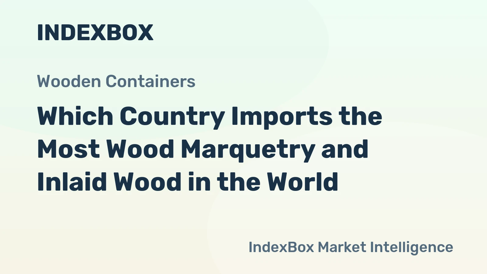 Which Country Imports the Most Wood Marquetry and Inlaid Wood in the World?