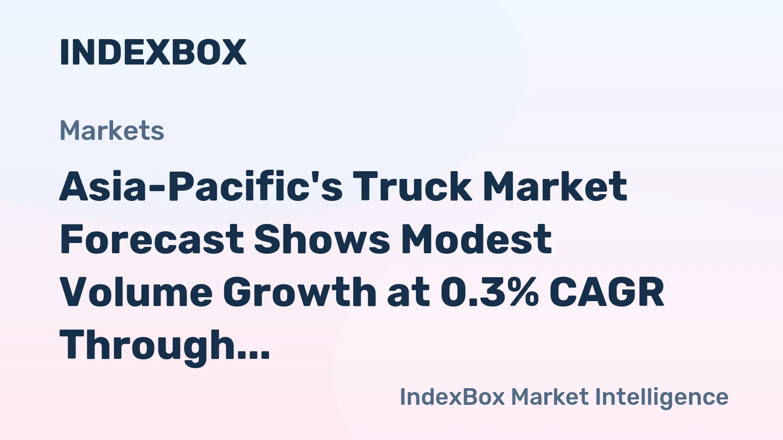 Asia-Pacific's Truck Market Forecast Shows Modest Volume Growth at 0.3% CAGR Through 2035