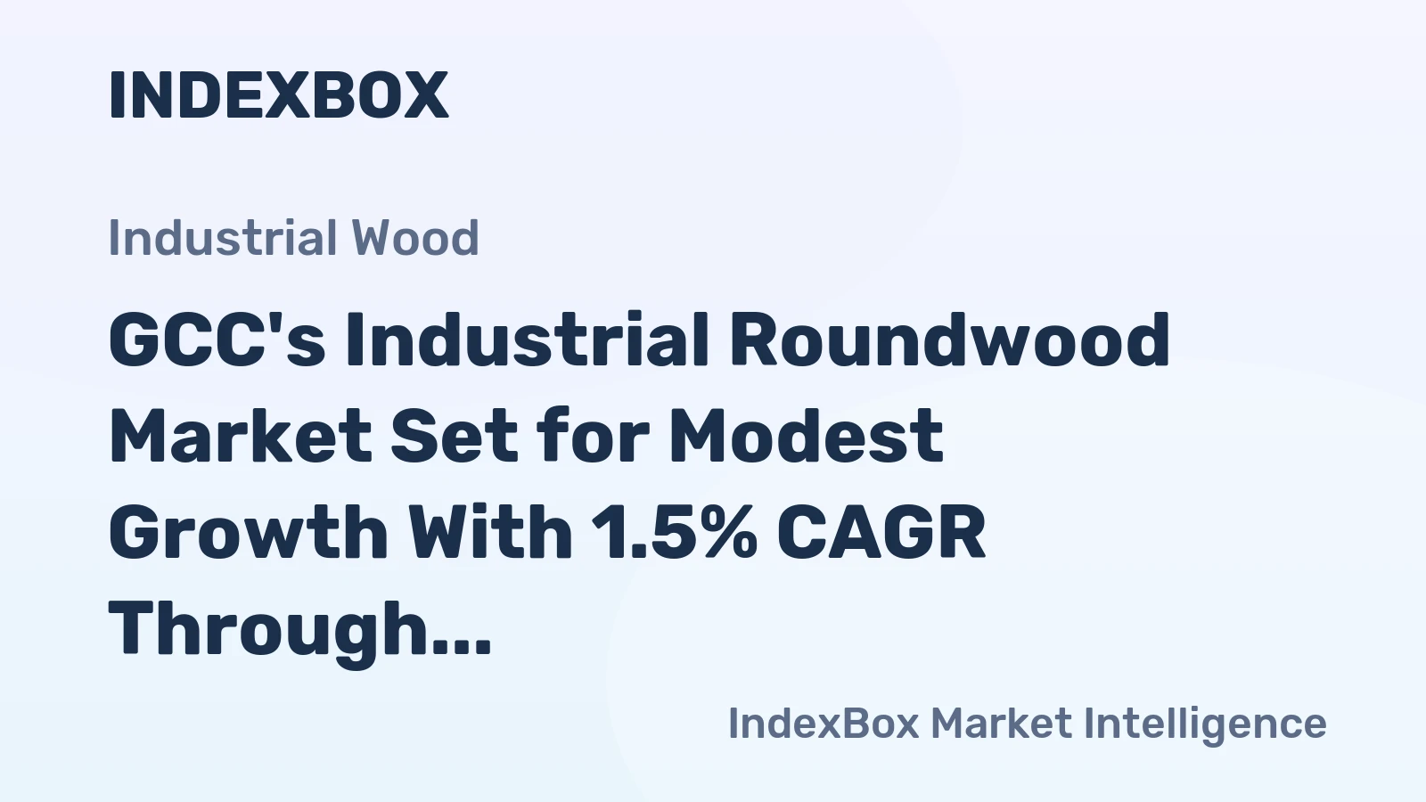 GCC's Industrial Roundwood Market Set for Modest Growth With 1.5% CAGR Through 2035