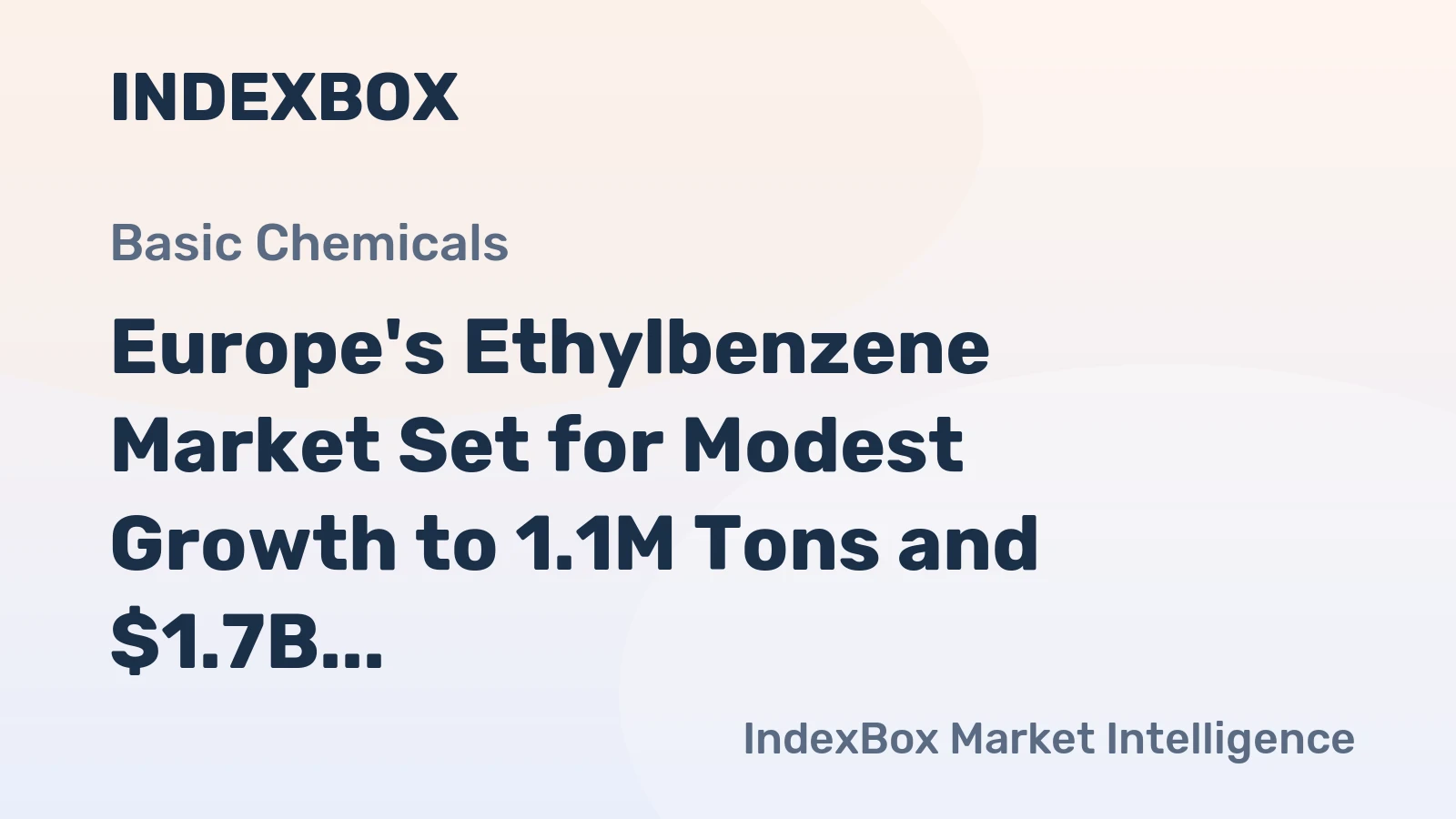 Europe's Ethylbenzene Market Set for Modest Growth to 1.1M Tons and $1.7B by 2035