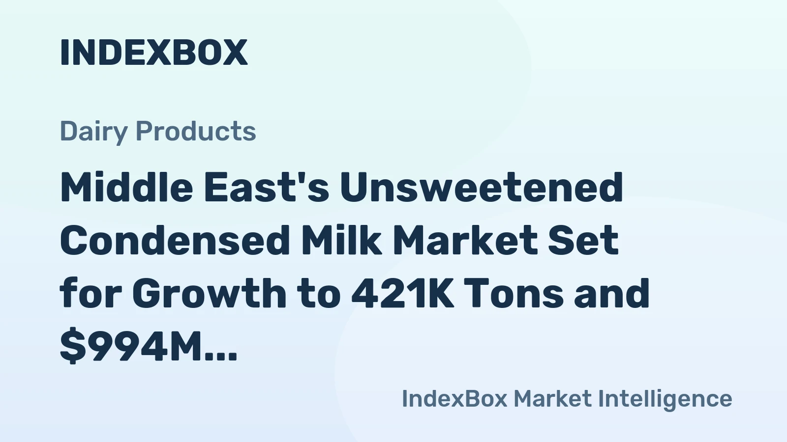 Middle East's Unsweetened Condensed Milk Market Set for Growth to 421K Tons and $994M by 2035
