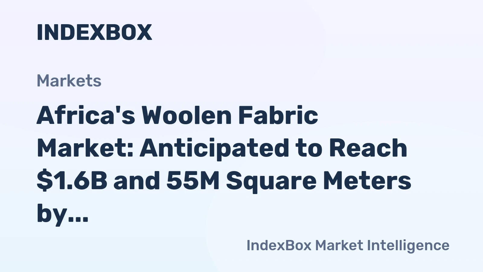 Africa's Woolen Fabric Market: Anticipated to Reach $1.6B and 55M Square Meters by 2035