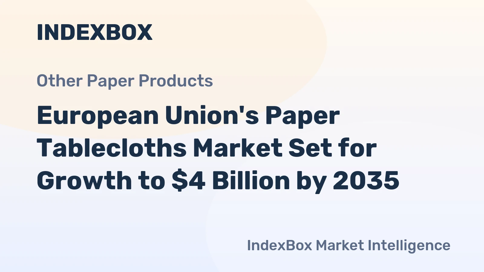 European Union's Paper Tablecloths Market Set for Growth to $4 Billion by 2035