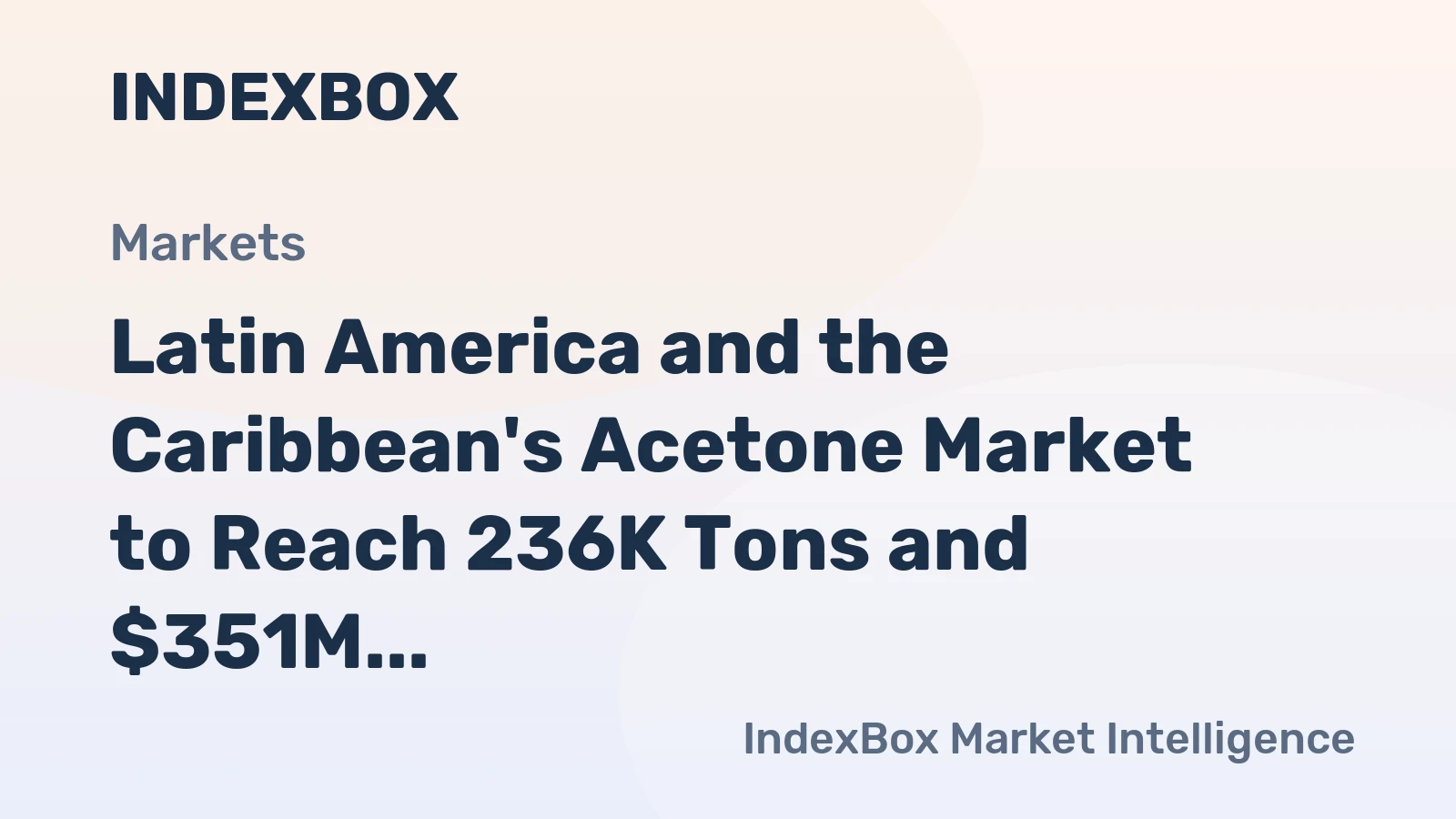 Latin America and the Caribbean's Acetone Market to Reach 236K Tons and $351M by 2035