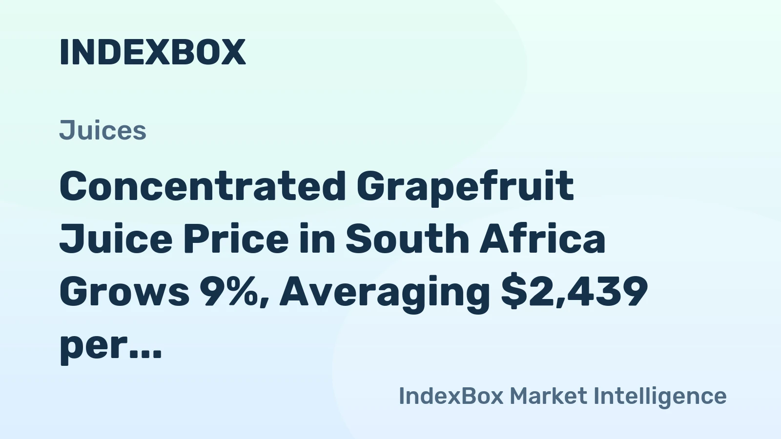 Concentrated Grapefruit Juice Price in South Africa Grows 9%, Averaging $2,439 per Ton