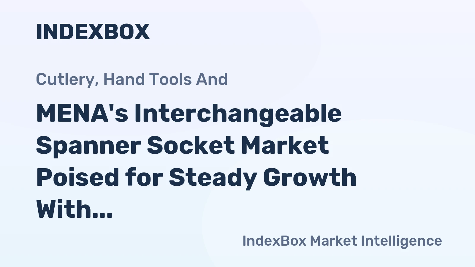 MENA's Interchangeable Spanner Socket Market Poised for Steady Growth With 1.3% CAGR Through 2035