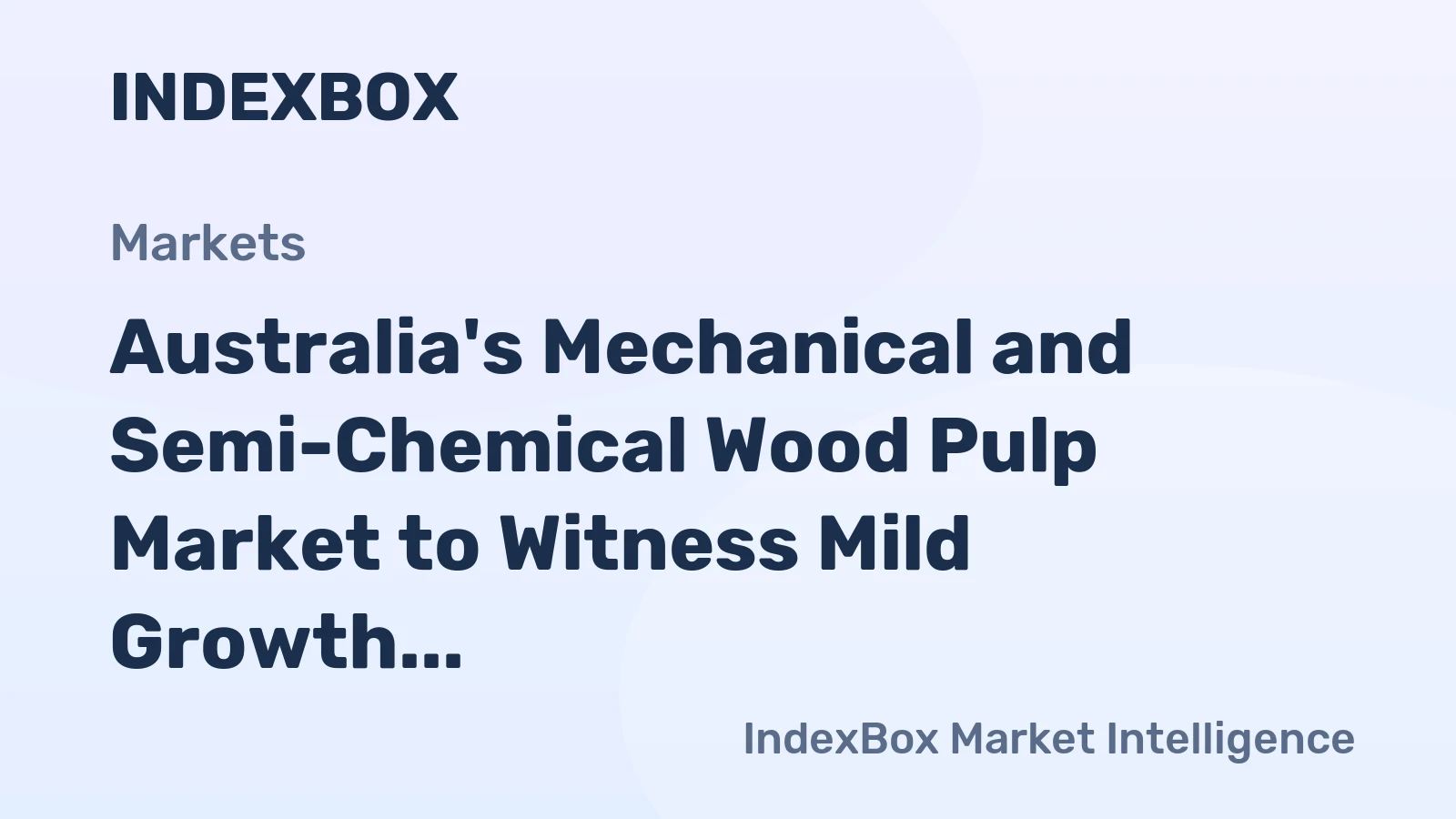 Australia's Mechanical and Semi-Chemical Wood Pulp Market to Witness Mild Growth with +1.0% CAGR from 2024-2035
