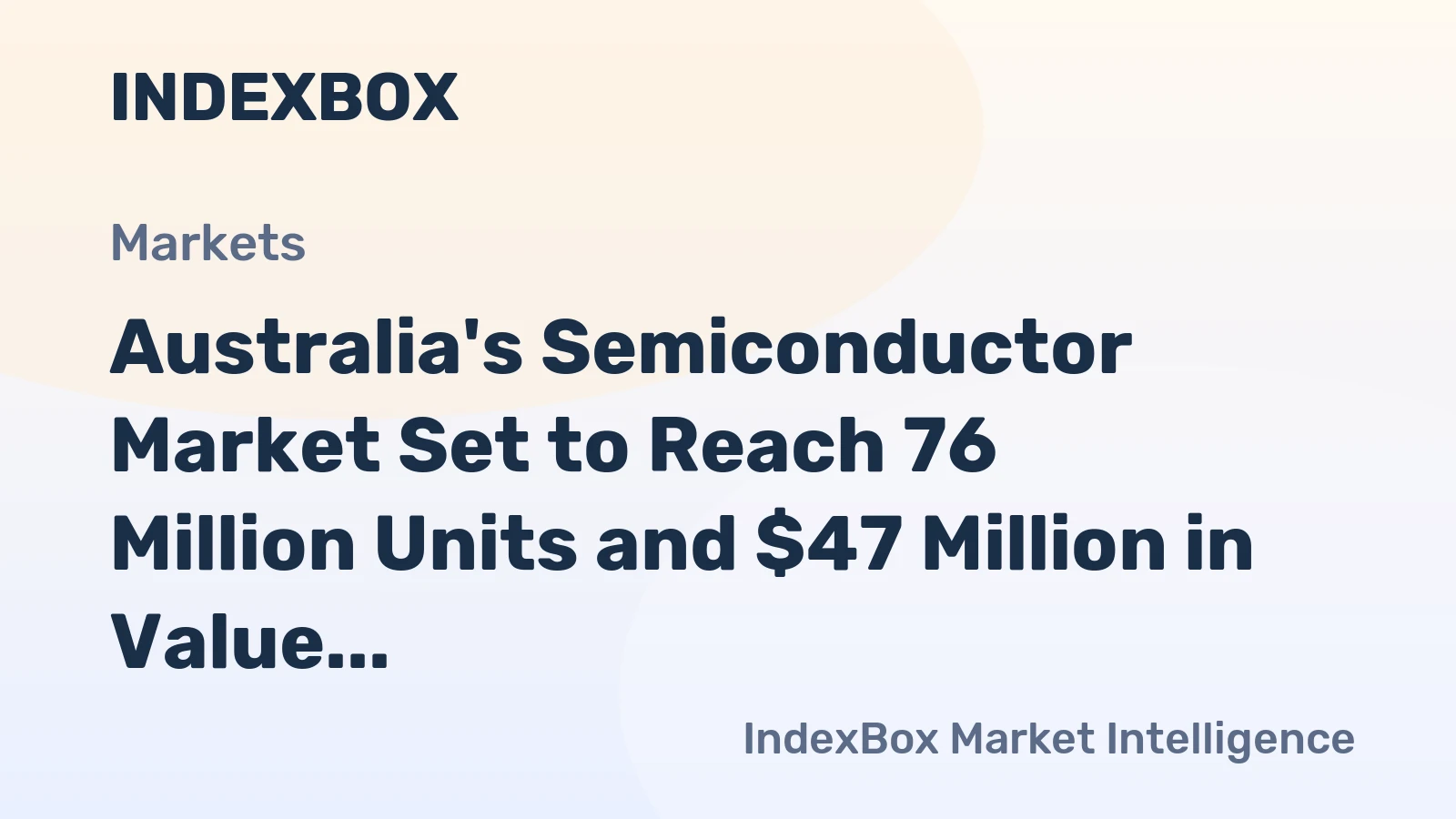 Australia's Semiconductor Market Set to Reach 76 Million Units and $47 Million in Value