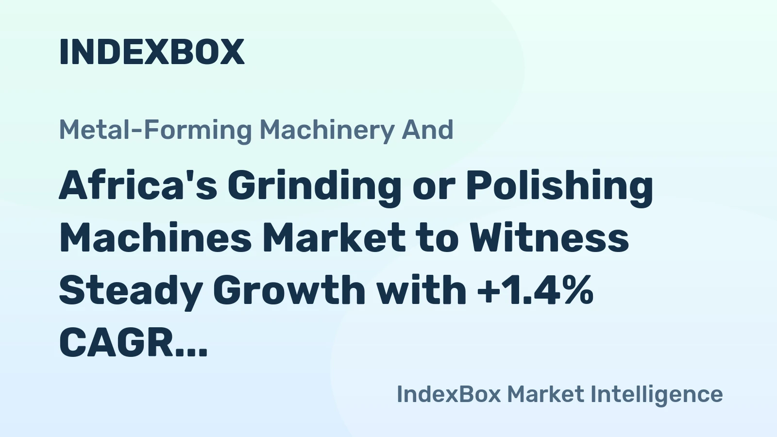 Africa's Grinding or Polishing Machines Market to Witness Steady Growth with +1.4% CAGR, Reaching $104M by 2035