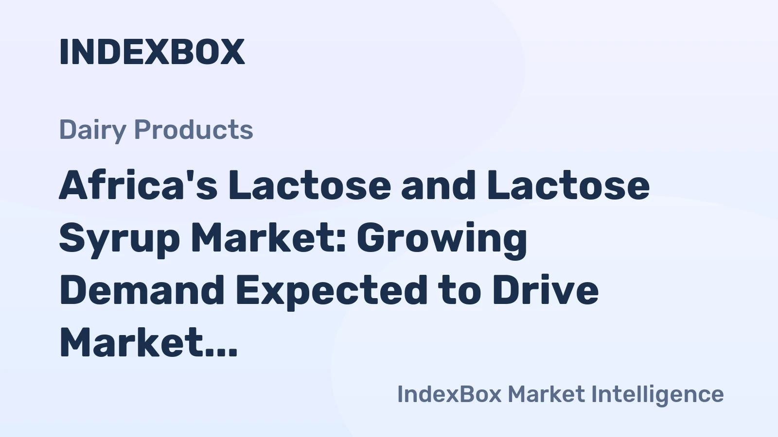 Africa's Lactose and Lactose Syrup Market: Growing Demand Expected to Drive Market Volume to 231K tons and Market Value to $487M by 2035